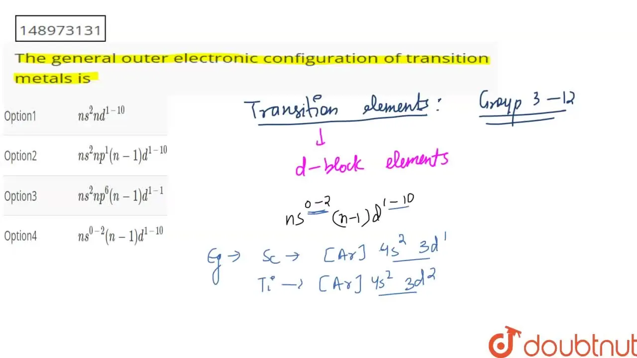 The general outer electronic configuration of transition metals