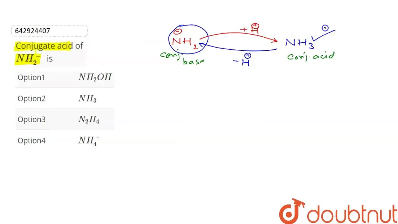 Conjugate acid of NH2^- is