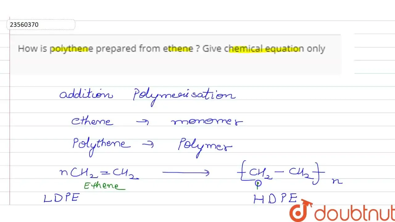 How is polythene prepared from ethene ? Give chemical equation only