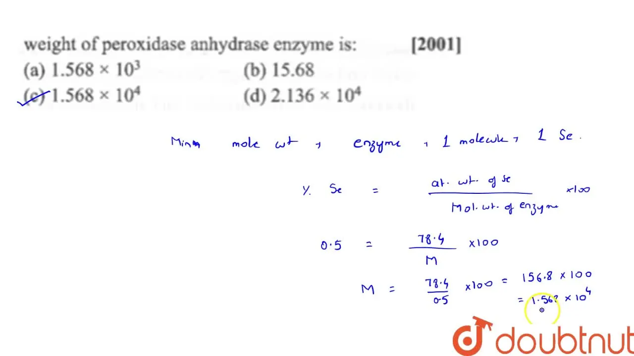 Percentage of Se in peroxidase anhydrase enzyme is 0.5% by weight (at.