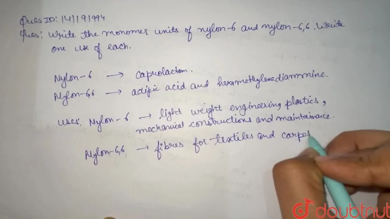 Write the monomer units of nylon 6 and nylon, 6,6. Write one use of ea