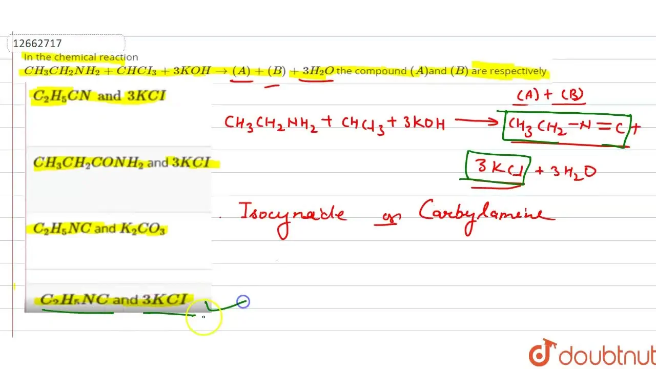 In the chemical reaction CH(3)CH(2)NH(2) + CHCI(3) + 3KOH rarr (A)