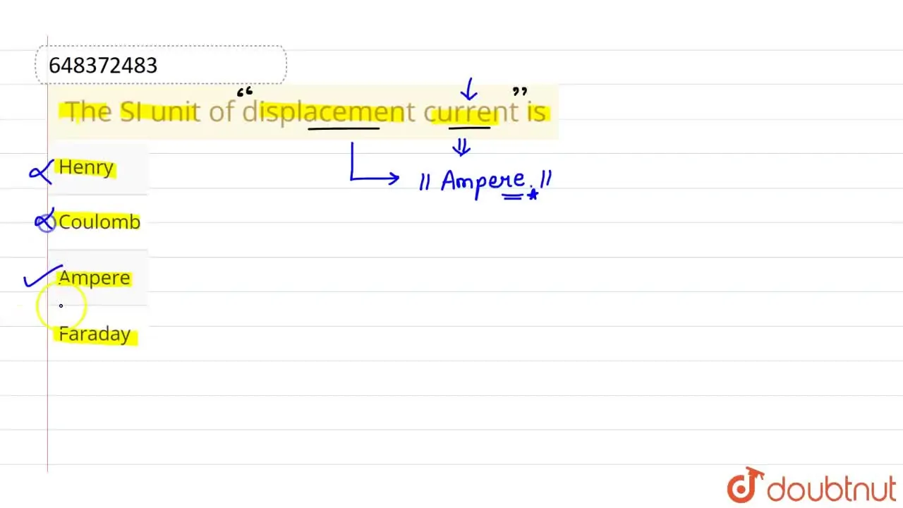 The SI unit of displacement current is