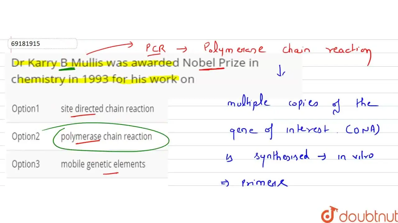 Dr Karry B Mullis was awarded Nobel Prize in chemistry in 1993 for his