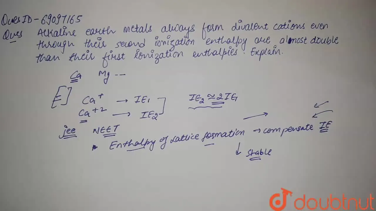 Alkaline earth metals always form divalent cations even through their