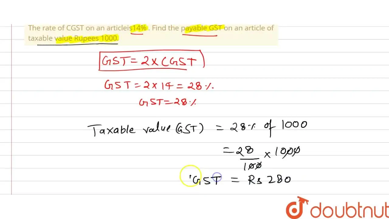 The rate of CGST on an articleis14% . Find the payable GST on an artic