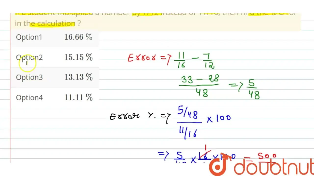 If a student multiplied a number by 7/12 instead of 11/16, then find t