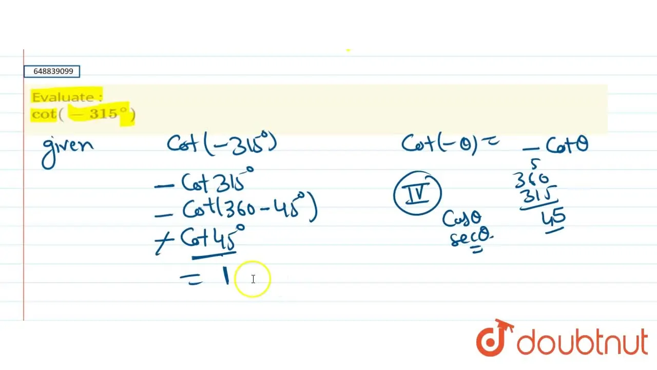 [Punjabi] Evaluate : cot(-315^@)