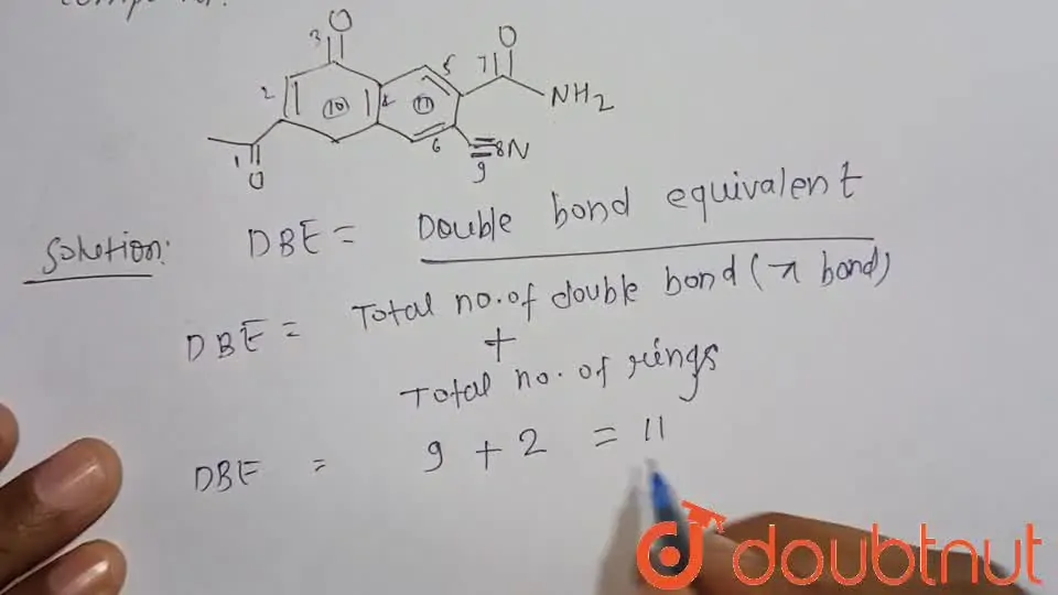 Find out the double bond equivalent (DBE) value of the given following