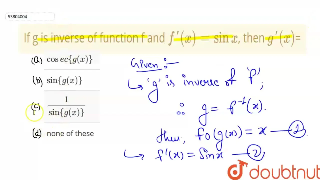 If g is inverse of function f and f'(x)=sinx, then g'(x)=