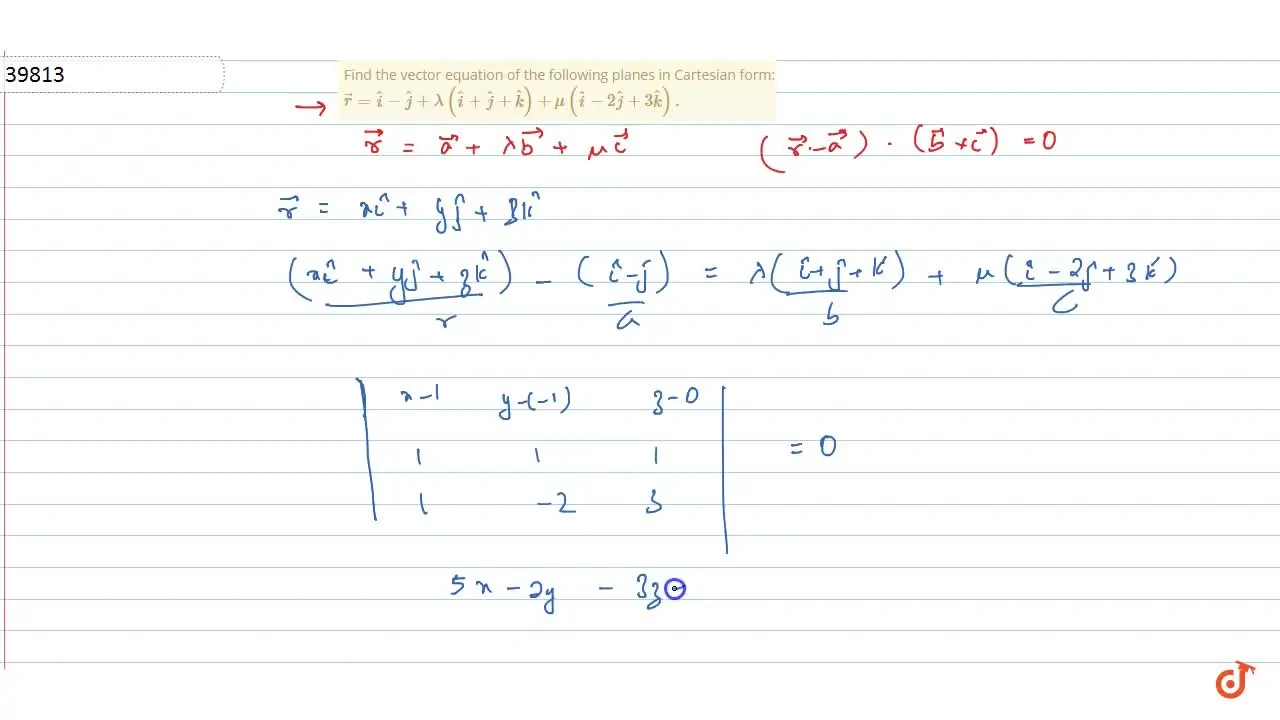 Find the vector equation of the following planes in Cartesian form: