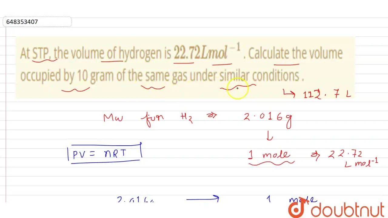 At STP, the volume of hydrogen is 22.72 L mol^(-1) . Calculate the vo