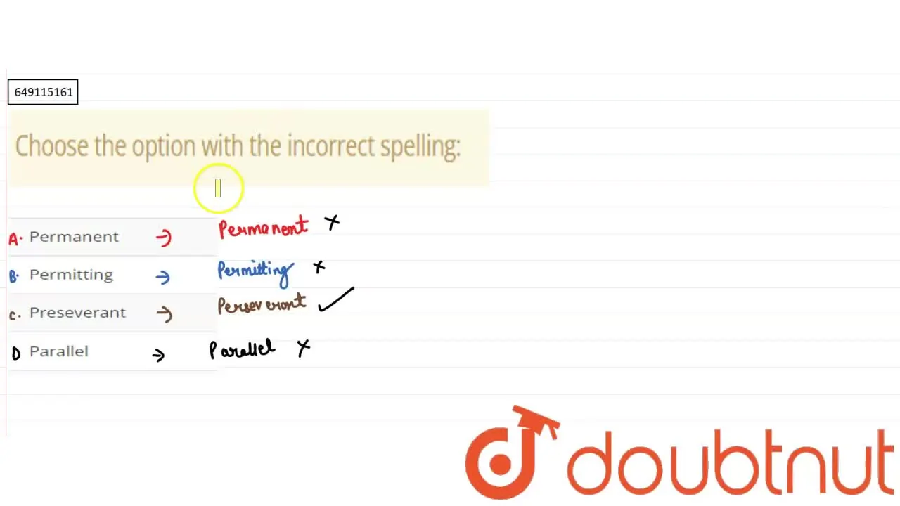 Choose the option with the incorrect spelling: