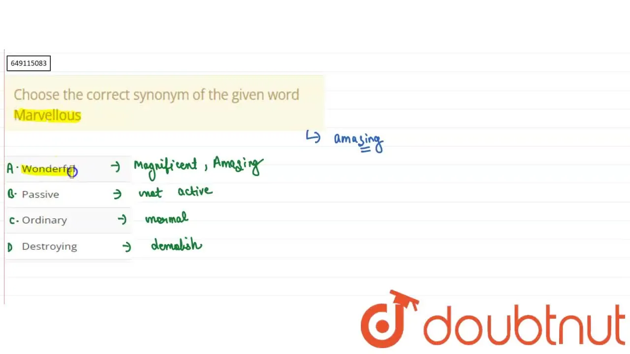 Choose the correct synonym of the given word Marvellous