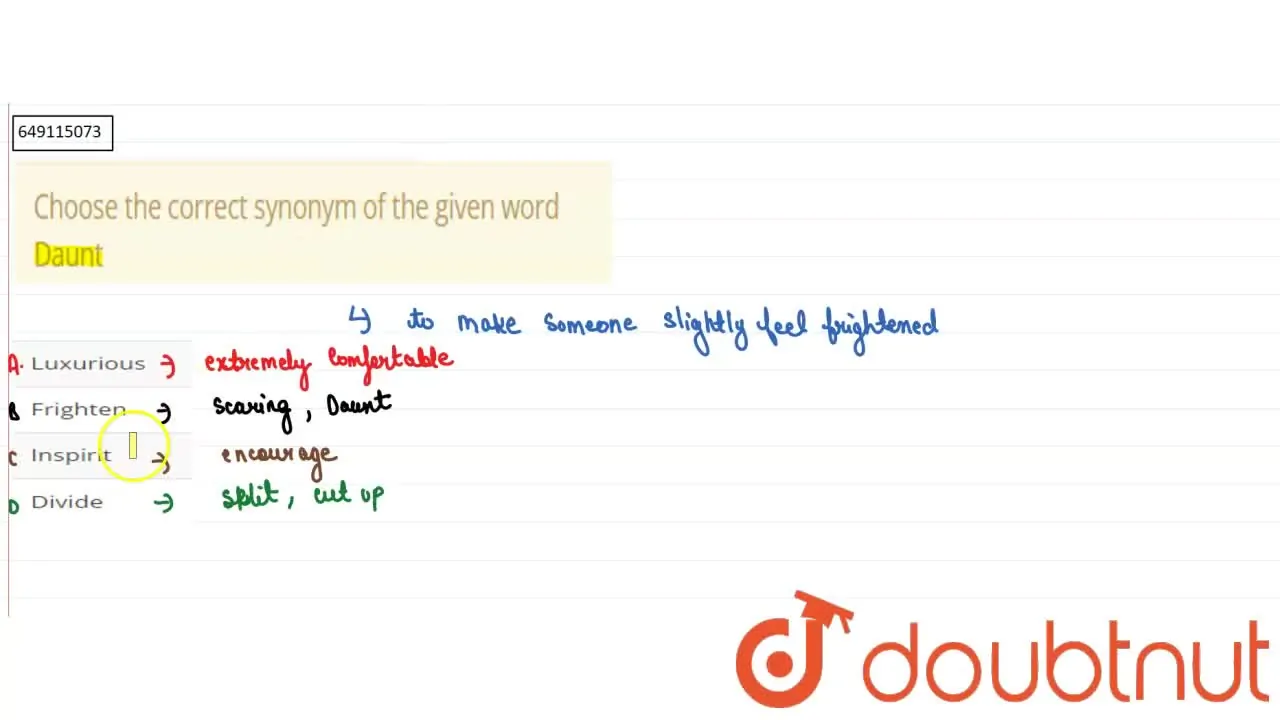 Choose the correct synonym of the given word Daunt