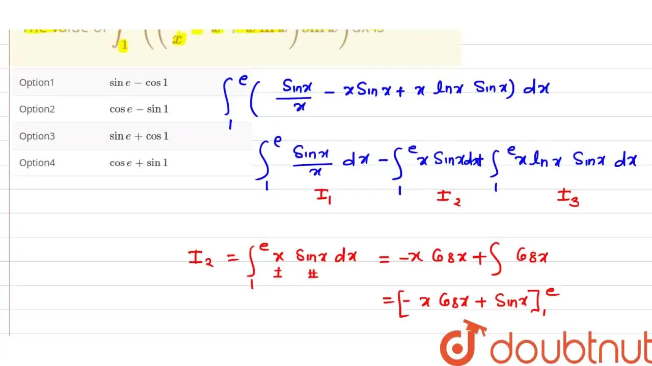 The value of int(1)^(e)(((1)/(x)-x+xlnx)sinx)dx is