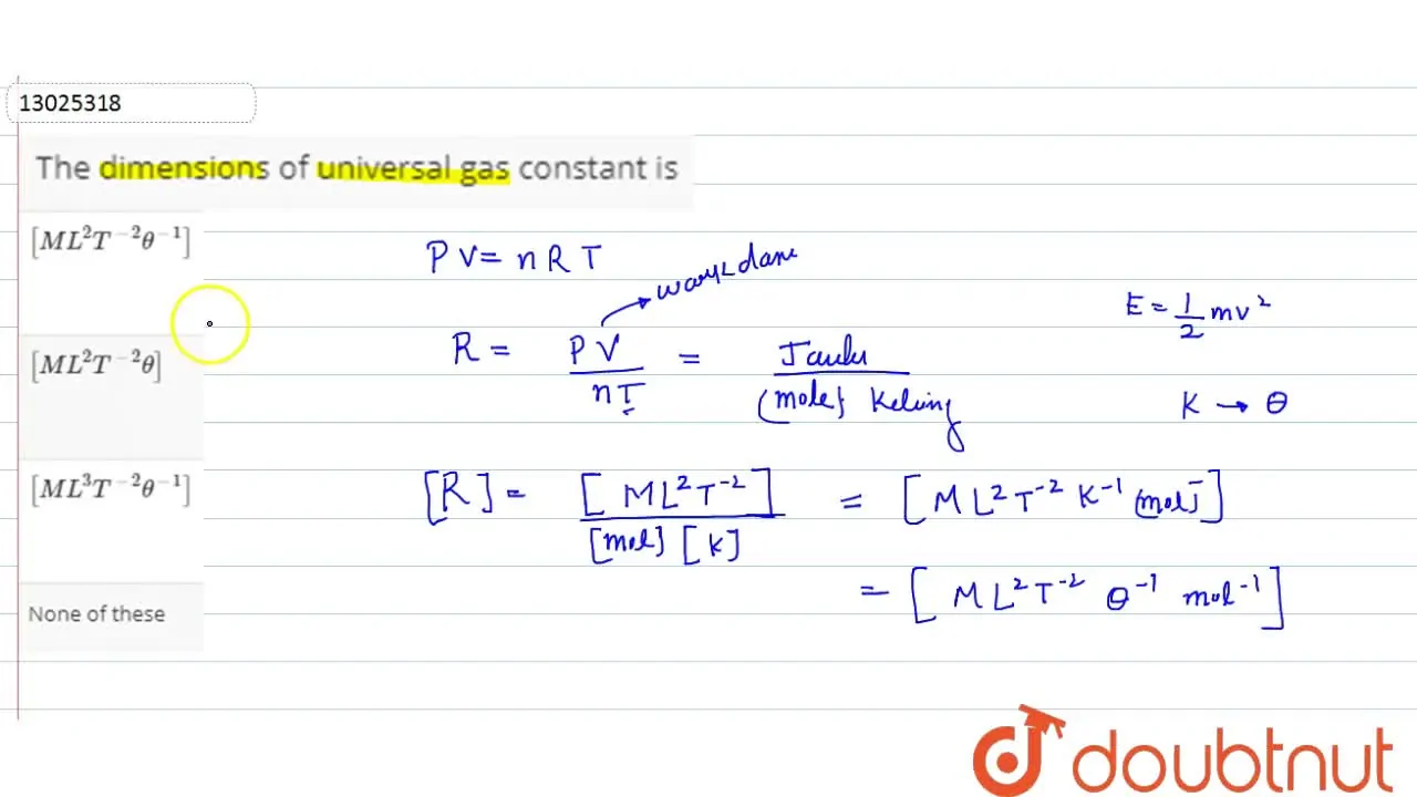 The dimensions of universal gas constant is
