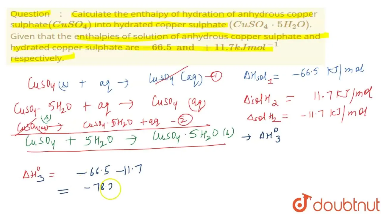 Calculate the enthalpy of hydration of anhydrous copper sulphate(CuSO4