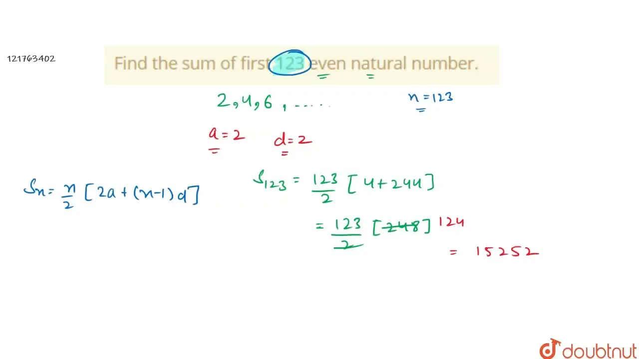 Find the sum of first 123 even natural number.