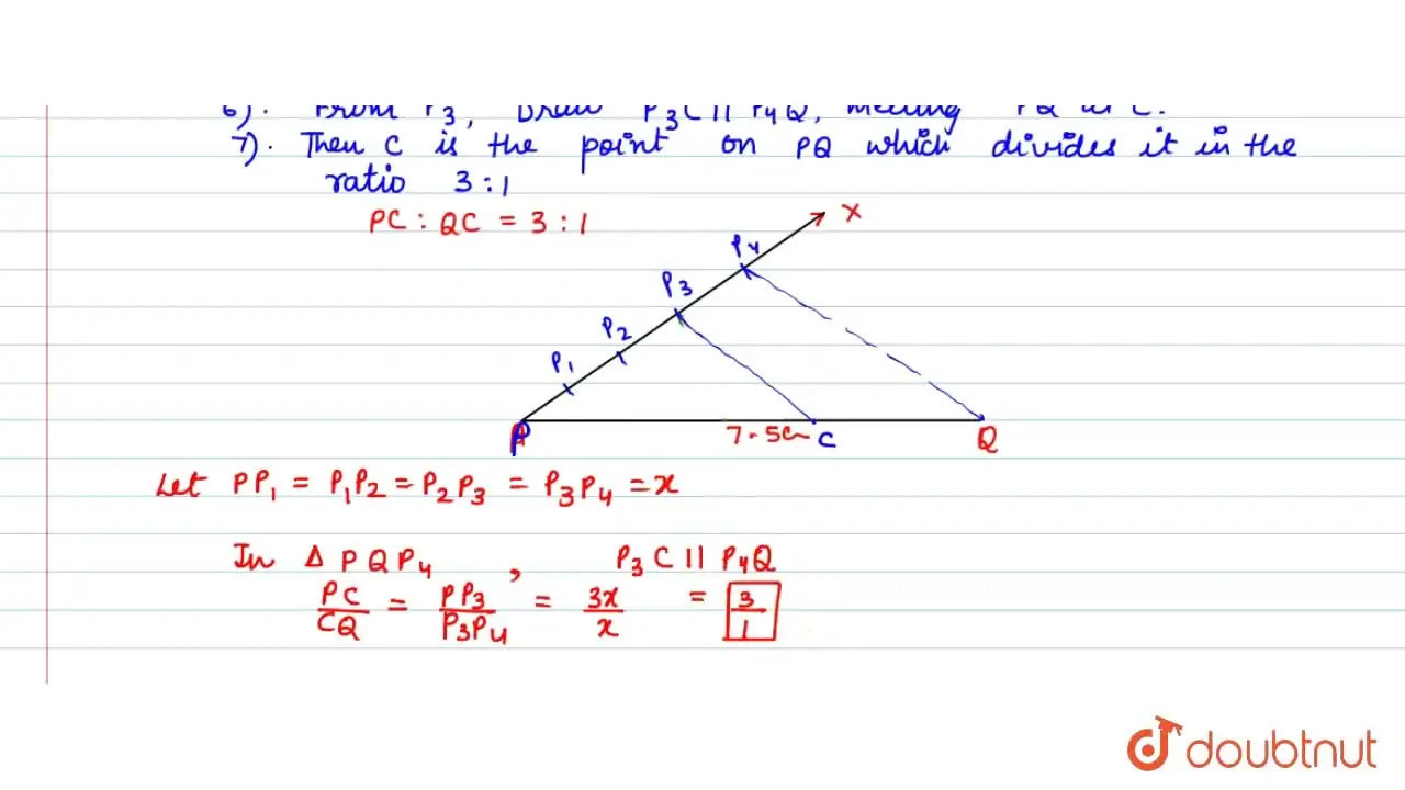 Draw a line segment PQ = 7.5 cm. Divide it in the ratio 3: 1.