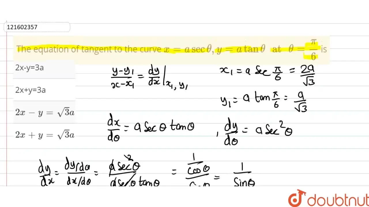 The equation of tangent to the curve x=a sec theta, y =a tan theta" at