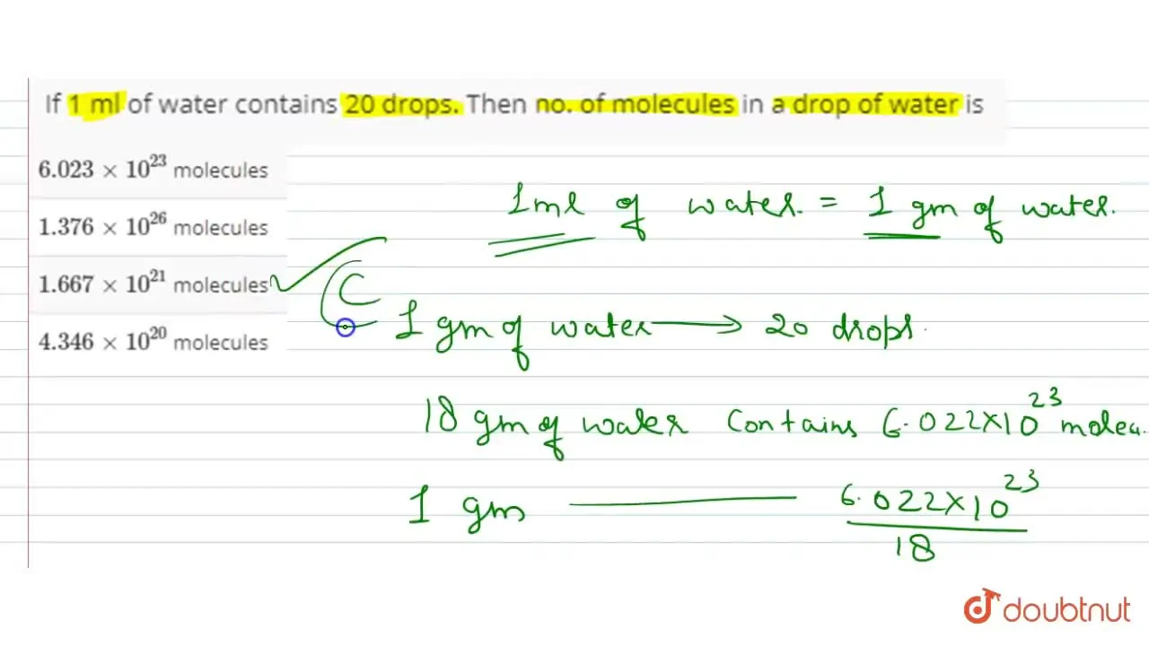 If 1 ml of water contains 20 drops. Then no. of molecules in a drop of