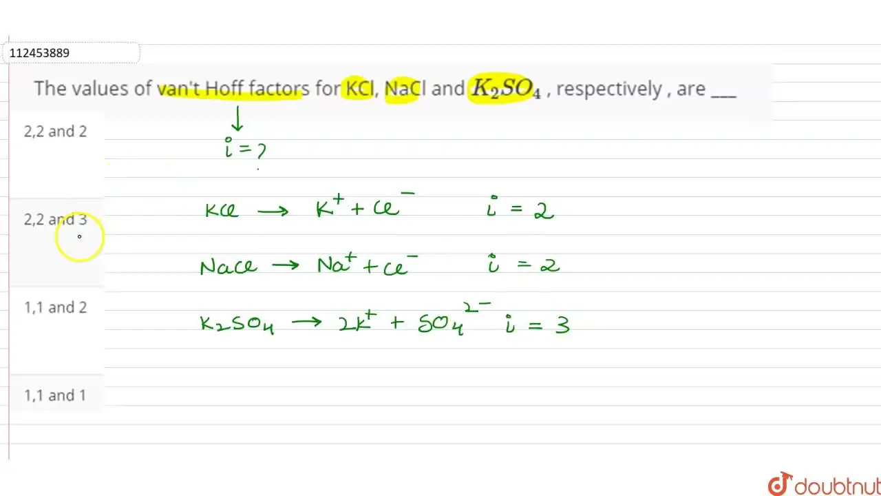 The values of van't Hoff factors for KCl, NaCl and K2SO4 , respectivel