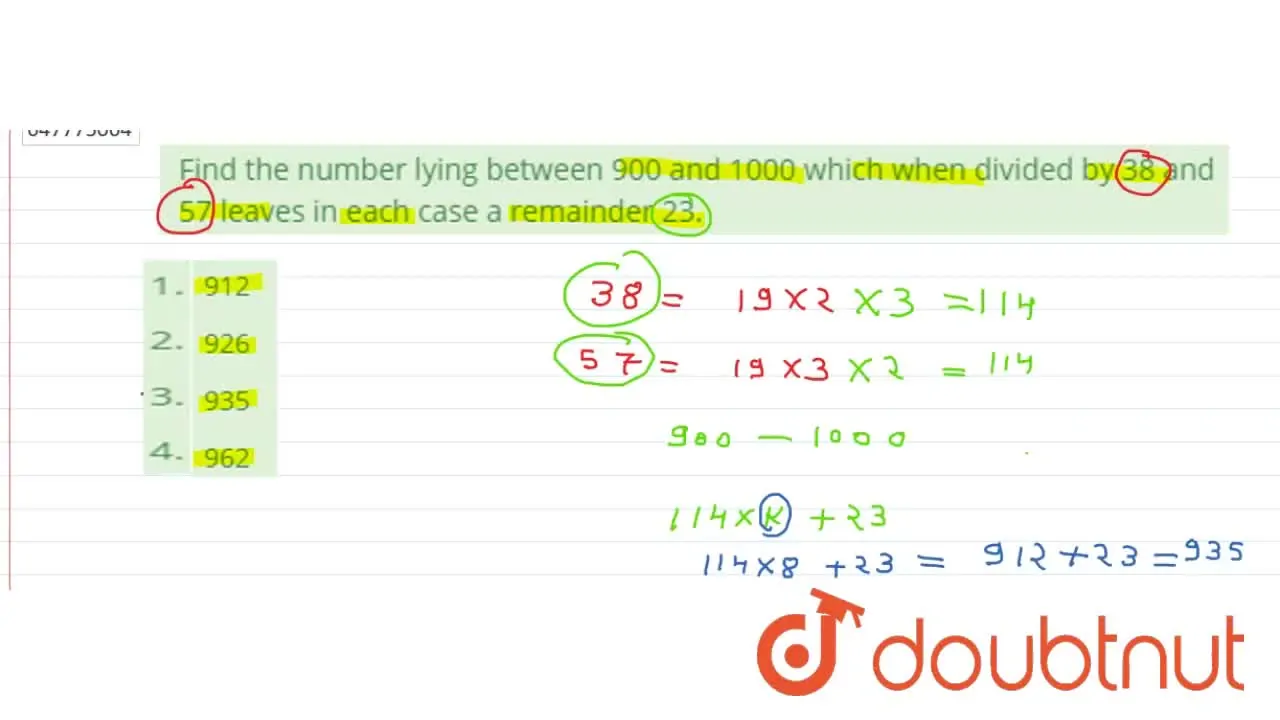 Find the number lying between 900 and 1000 which when divided by 38 an