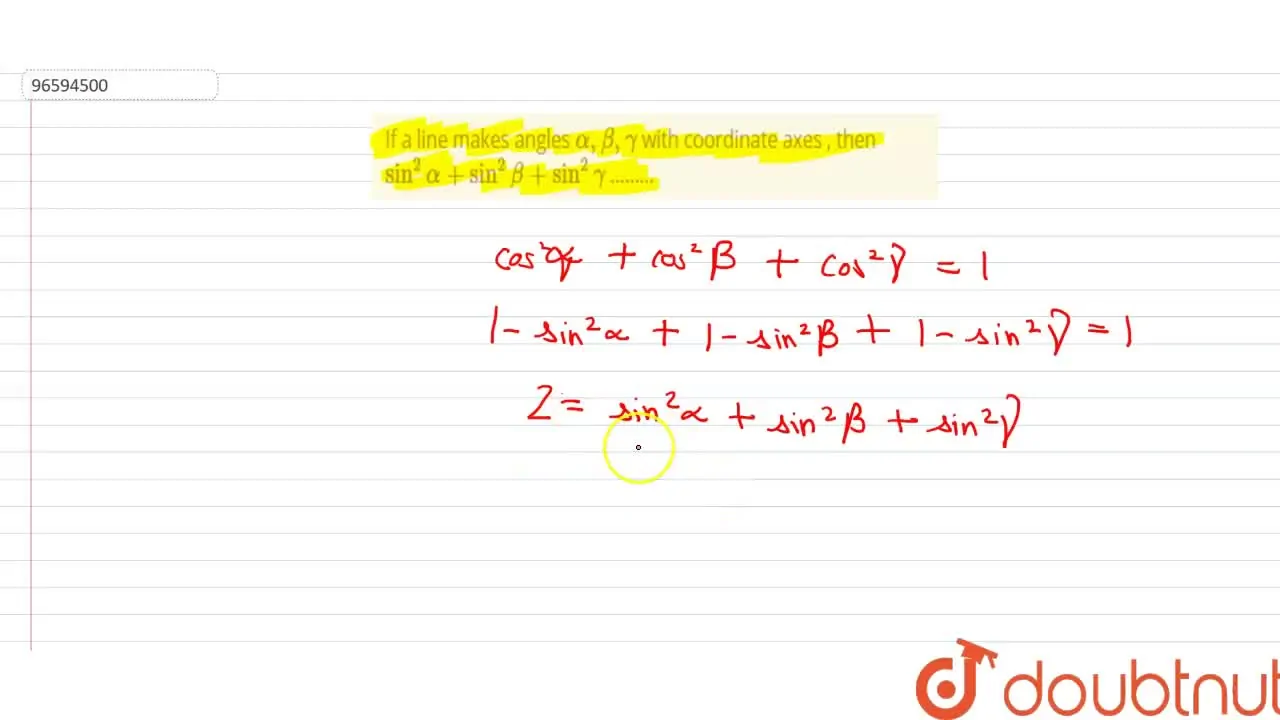 If a line makes angles alpha , beta ,gamma with coordinate axes , th