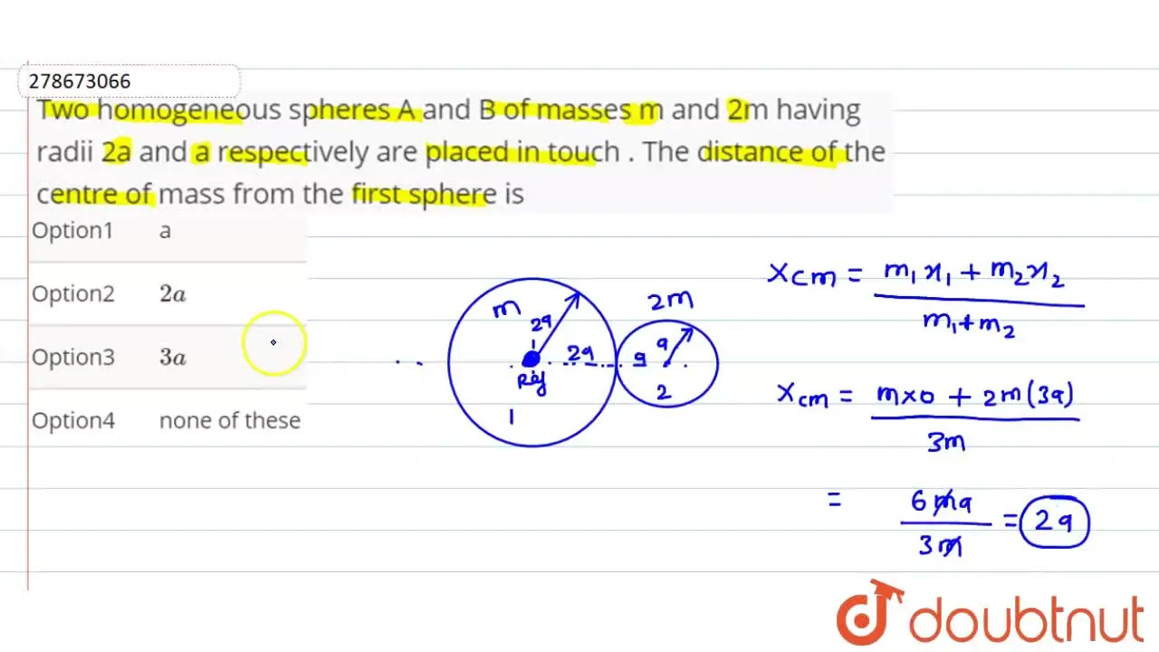 Two homogeneous spheres A and B of masses m and 2m having radii 2a and