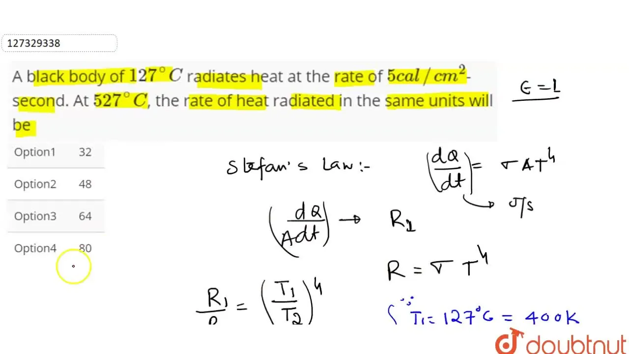 A black body of 127^(@)C radiates heat at the rate of 5cal//cm^(2)-sec