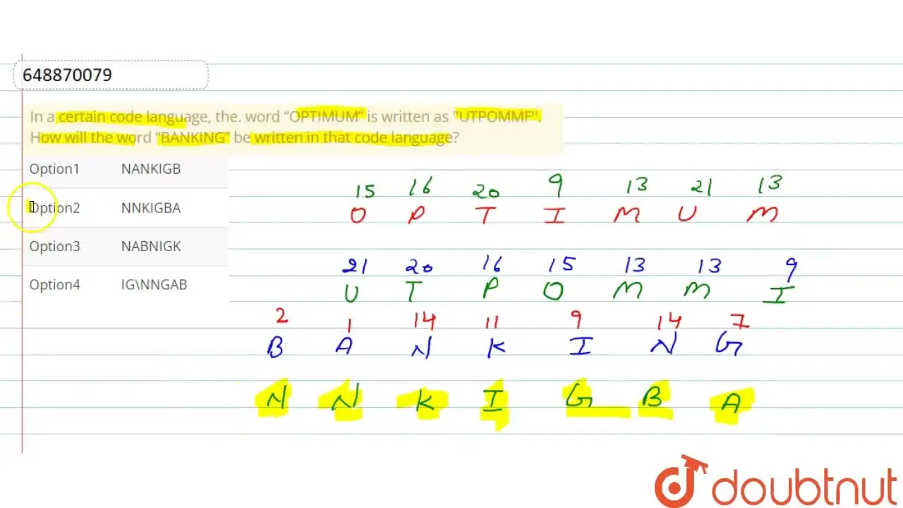 In a certain code language, the. word “OPTIMUM” is written as ''UTPOMM