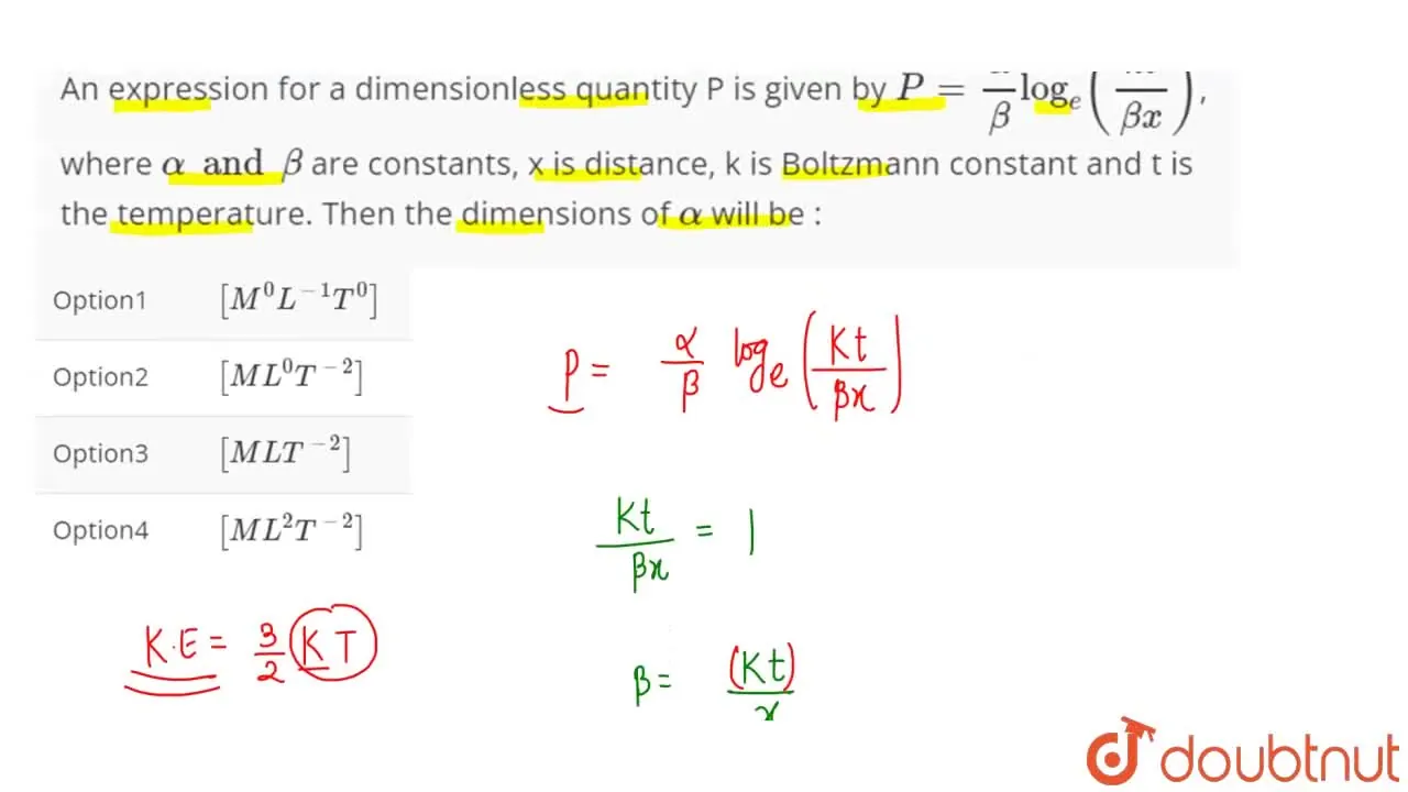 An expression for a dimensionless quantity P is given by P=(alpha)/(be