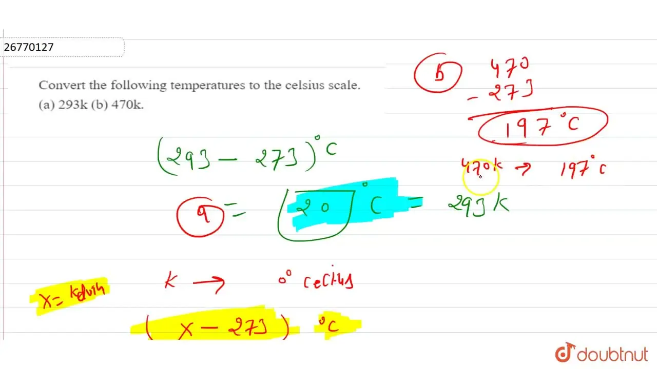 Convert the following temperatures to the celsius scale. (a) 293k
