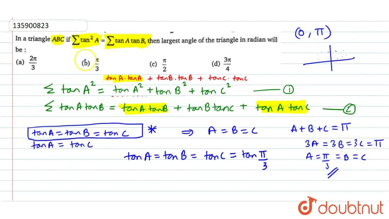 In a triangle ABC if sum tan^(2)A= sum tan A tan B, then largest angle