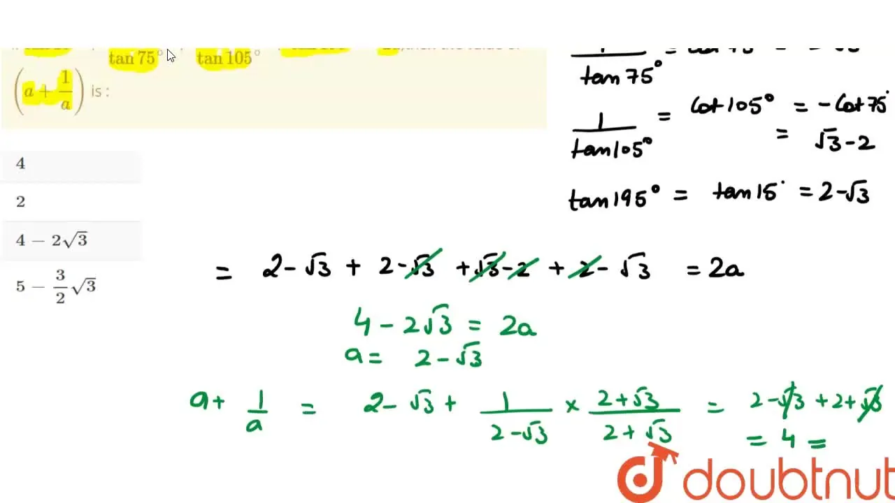 If tan15^(@)+(1)/(tan75^(@))+(1)/(tan105^(@))+tan195^(@)=2a,then the v