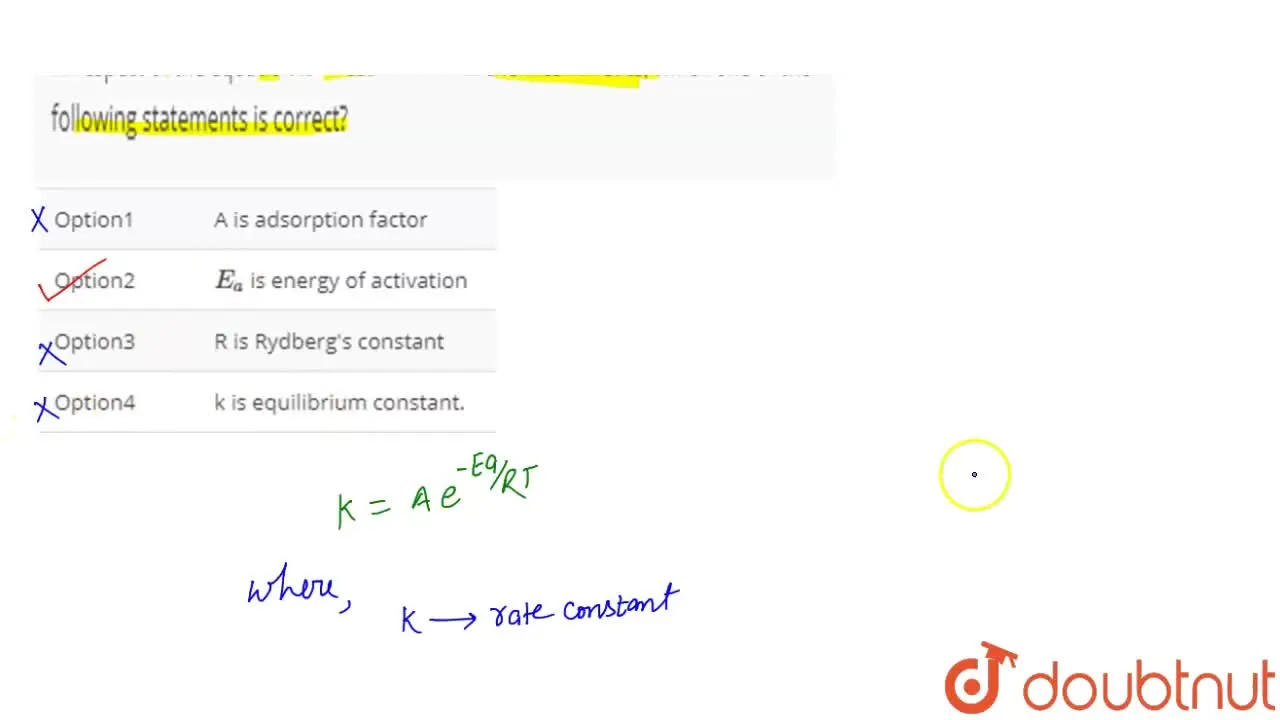 In respect of the equation k=Ae^(-Ea//RT) in chemical kinetics, which
