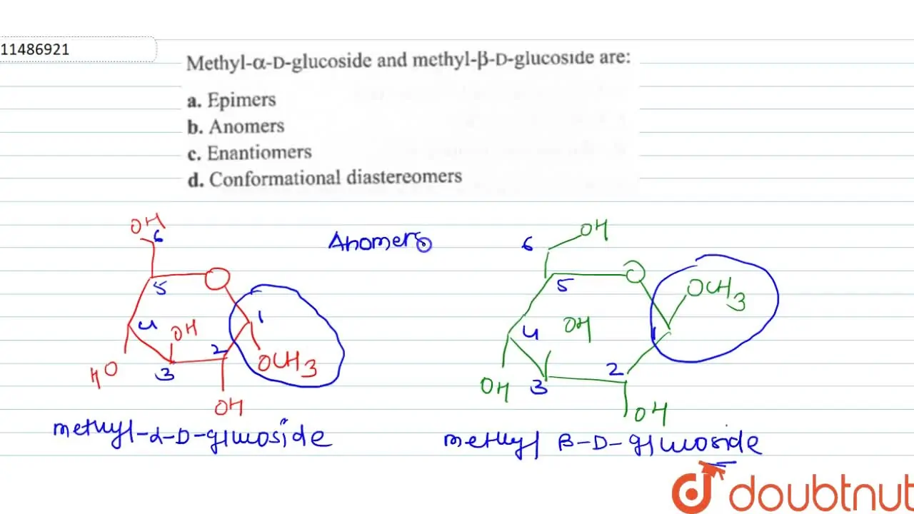 Methyl-alpha-D-glucoside and methyl-beta-D-glucoside are: