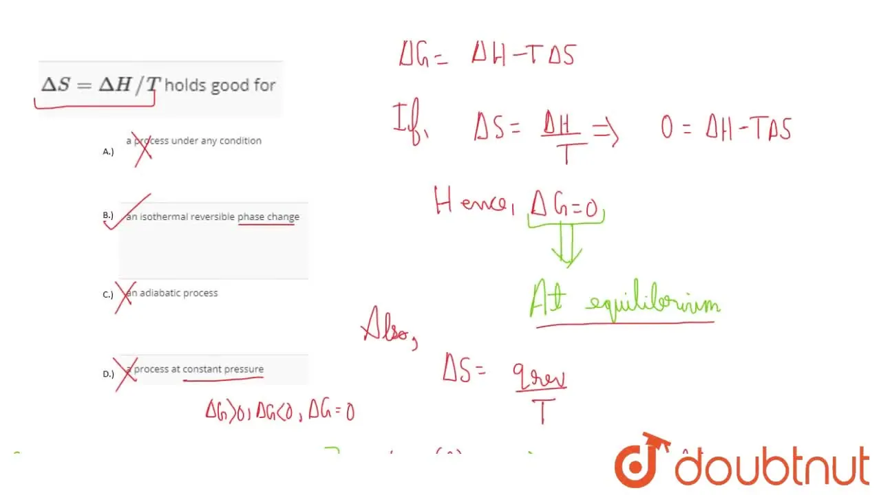 Delta S = Delta H//T holds good for