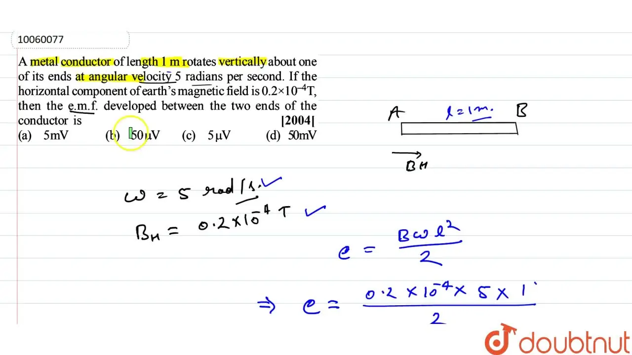 A metal conductor of length 1m rotates vertically about one of its end