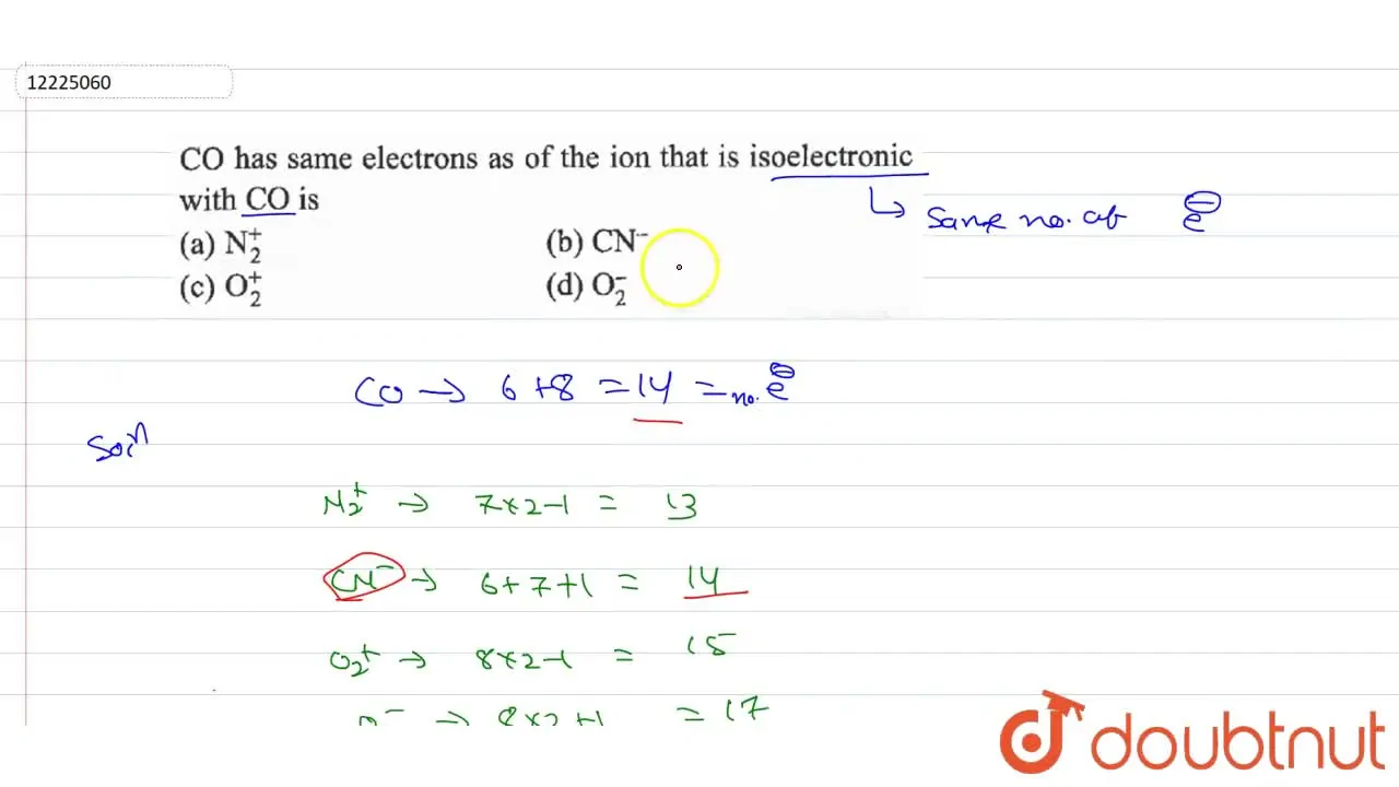CO has same electrons as of the ion that is isoelectronic with CO is.