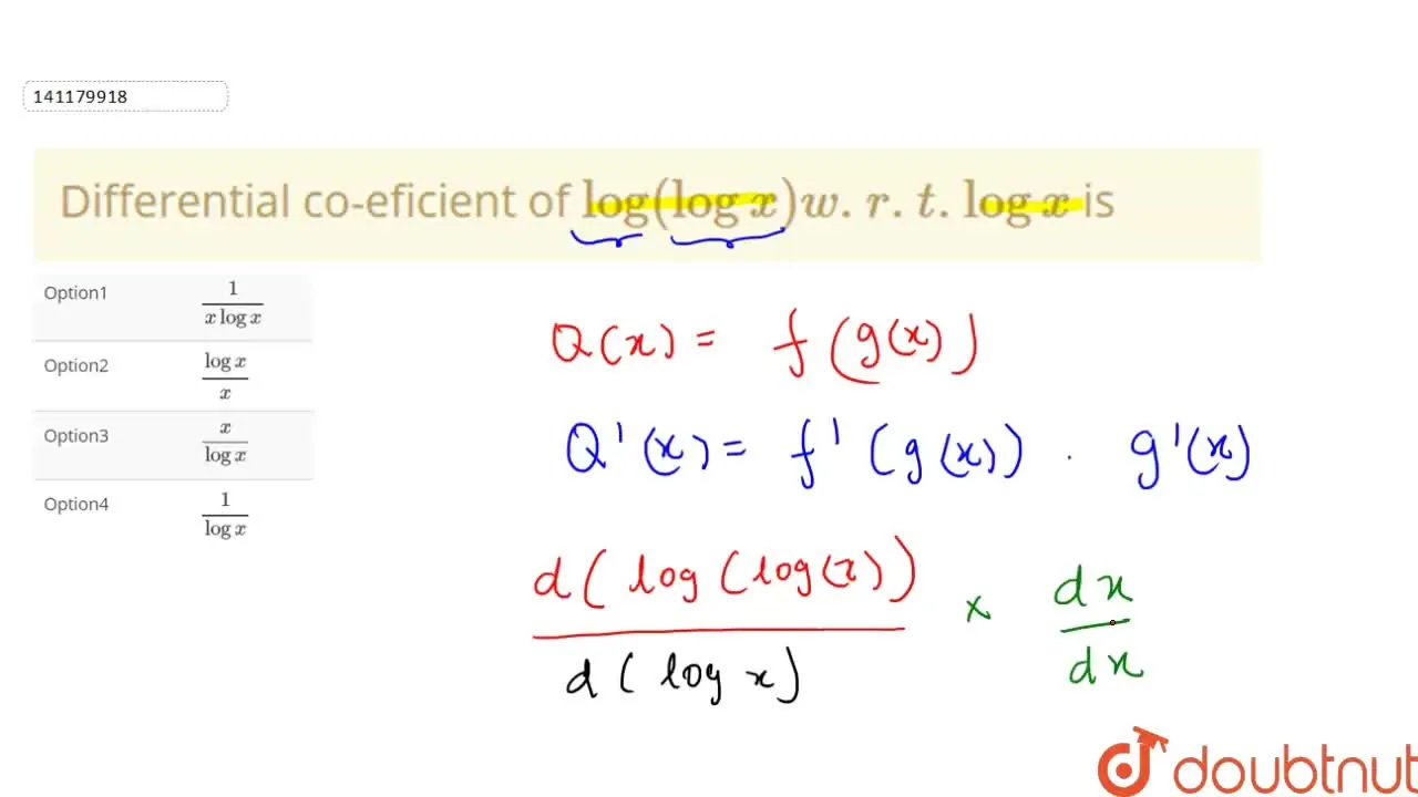 Differential co-eficient of log (logx)w.r.t.logx is