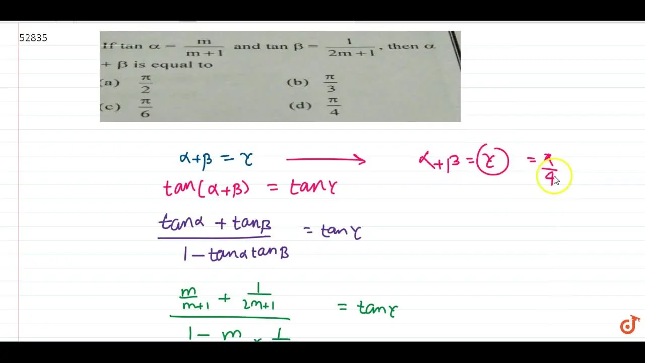 If tan alpha =m/(m+1) and tan beta =1/(2m+1) , then alpha+beta is equa