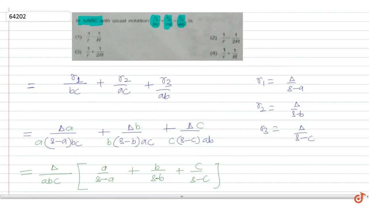 In Delta ABC with usual notation r1/(bc)+r2/(ca)+r3/(ab) is