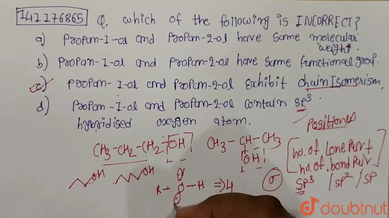 Propan-1-ol and propan-2-ol exhibit chain isomerism.