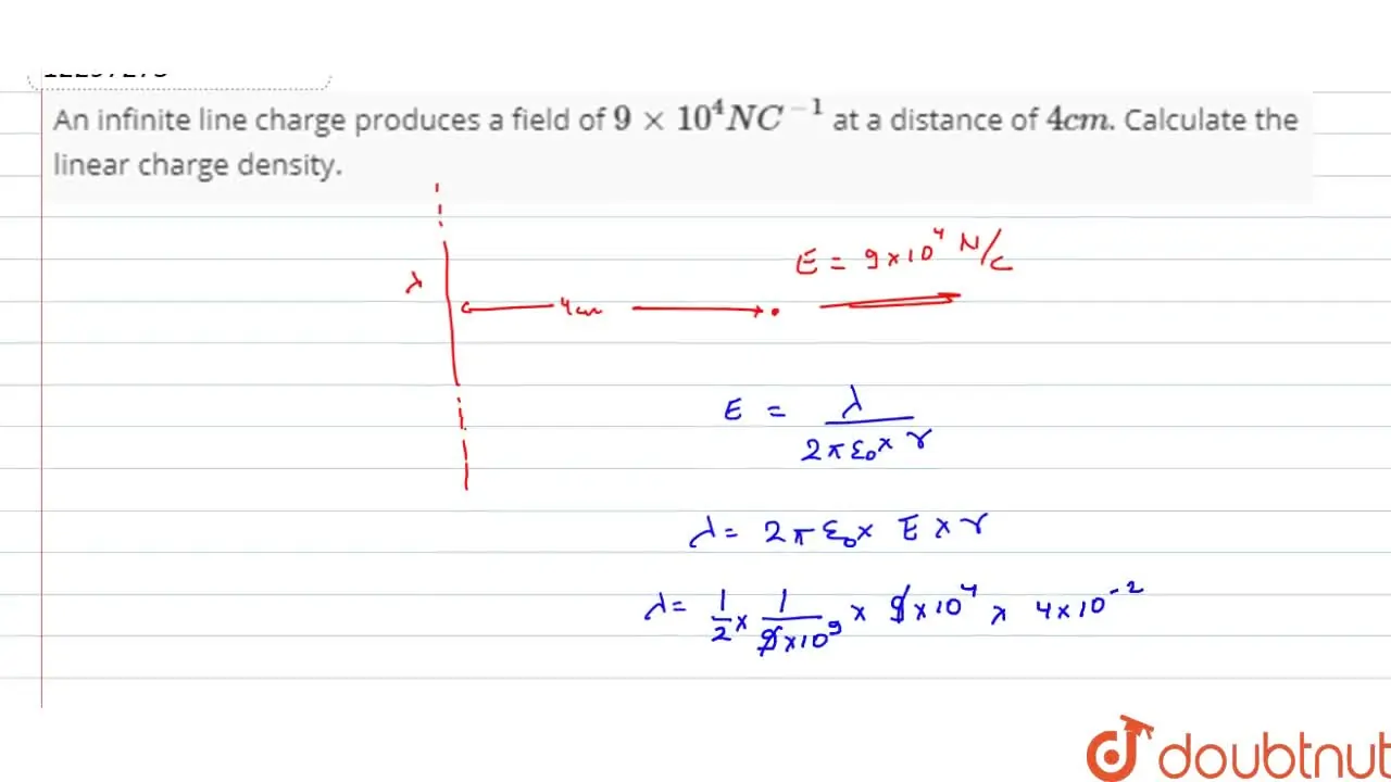 An infinite line charge produces a field of 9xx10^(4) NC^(-1) at a dis
