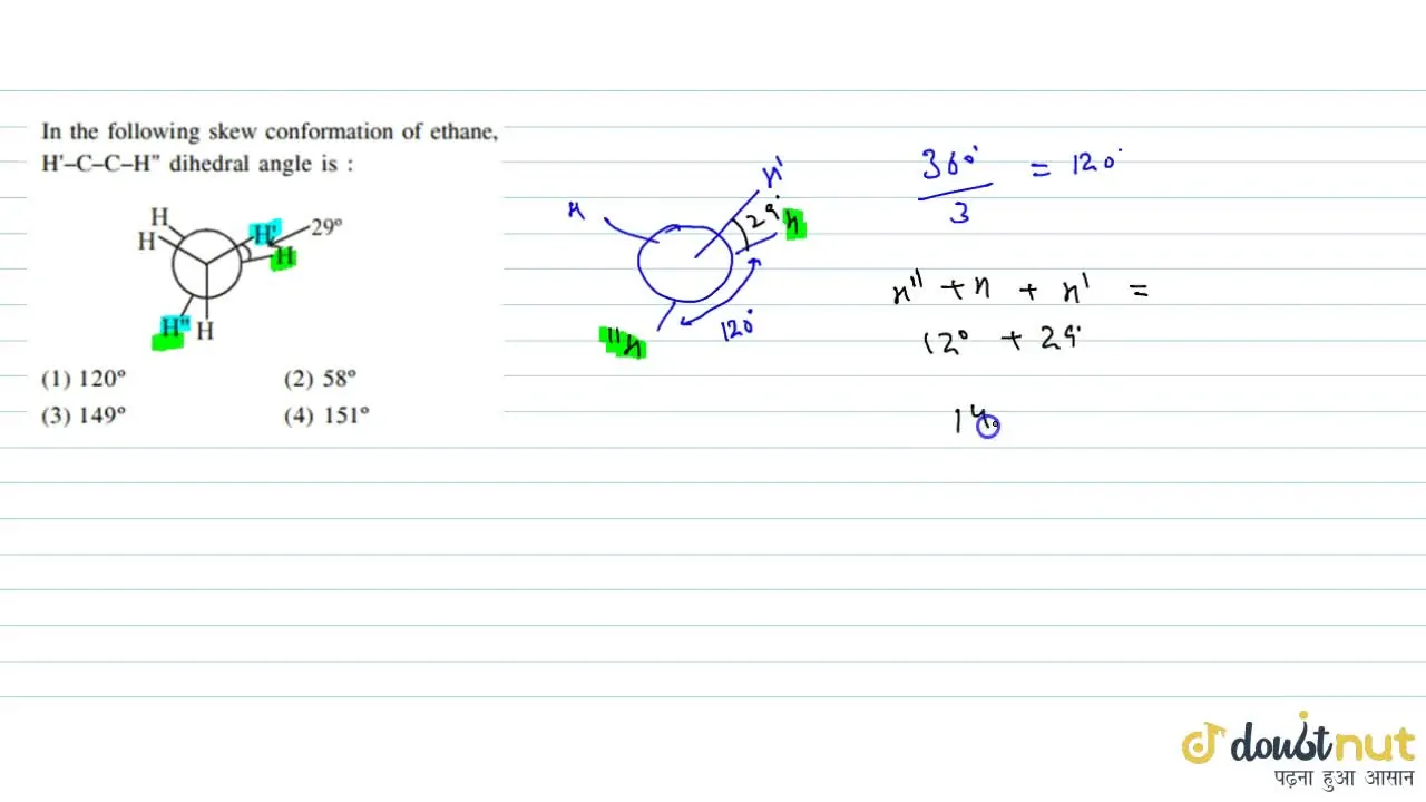 In the following skew conformation of ethane, H' -C-C-H' dihedral angl