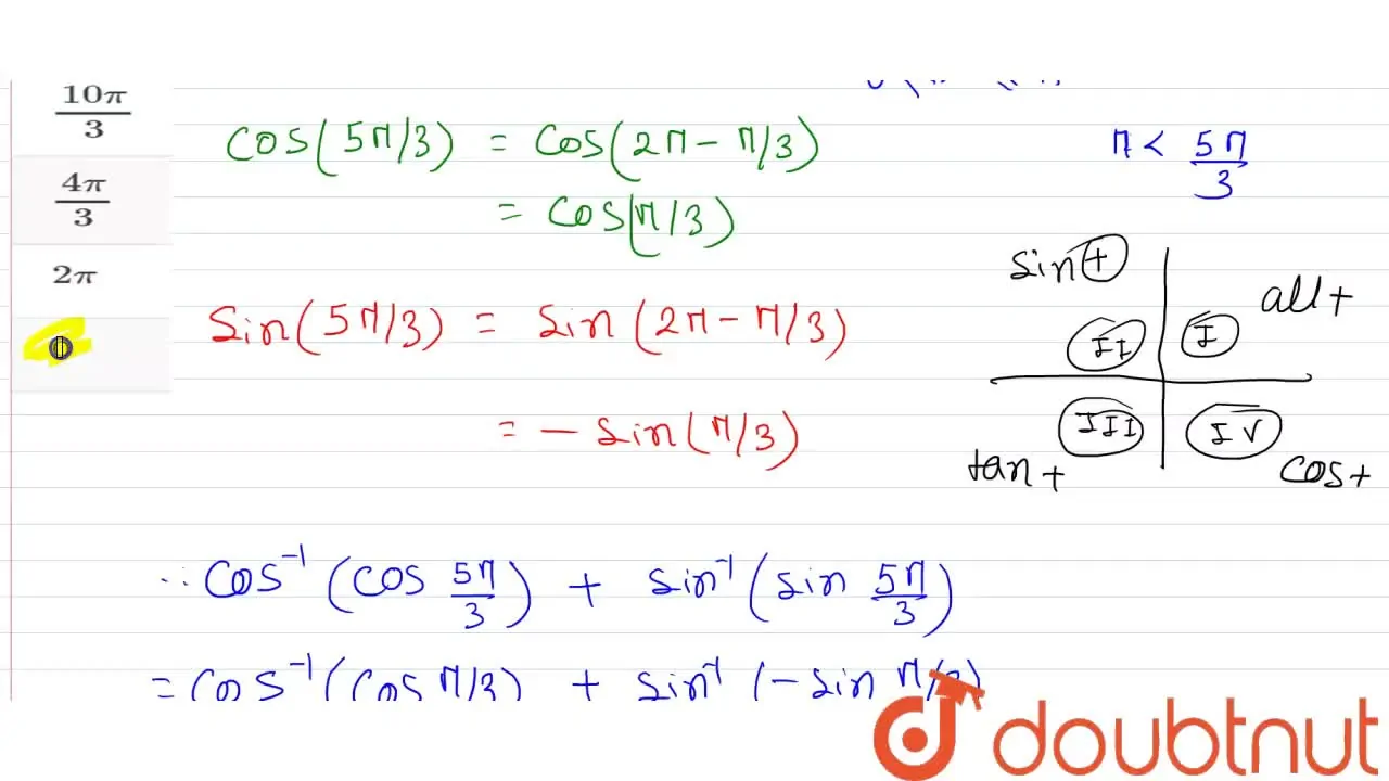 The value of cos^(-1)("cos"(5pi)/(3))+sin^(-1)("sin"(5pi)/(3)) is