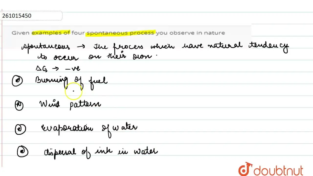 Given examples of four spontaneous process you observe in nature