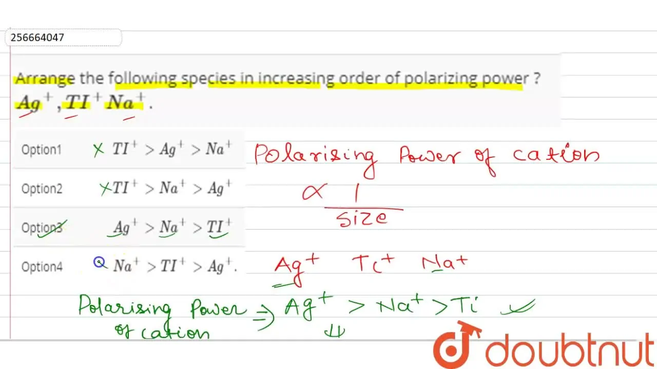 Arrange the following species in increasing order of polarizing power